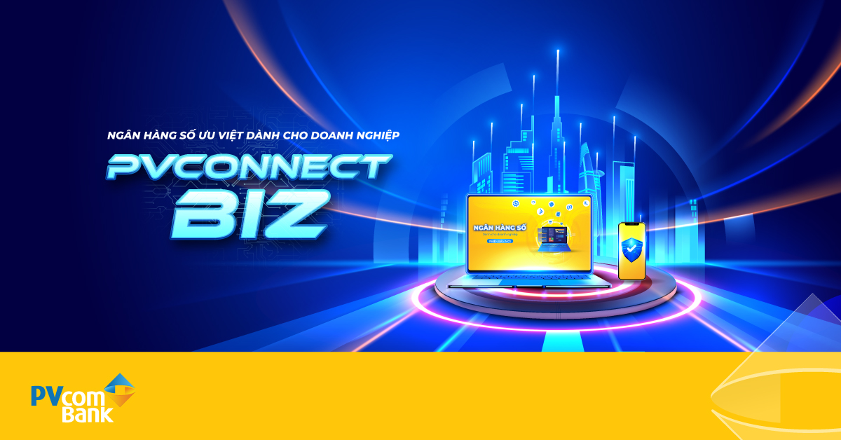 Ngân hàng số PVConnect Biz chính thức ra mắt thị trường | Tin ưu đãi ...